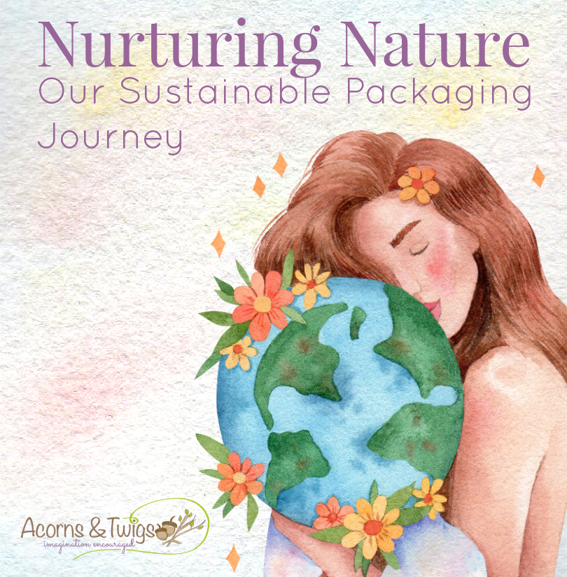Nurturing Nature: Our Sustainable Packaging Journey – Acorns & Twigs